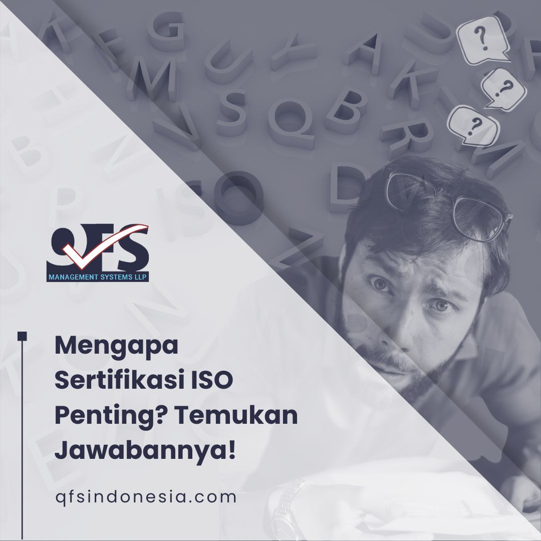 Mengapa Sertifikasi ISO Penting? Temukan Jawabannya!